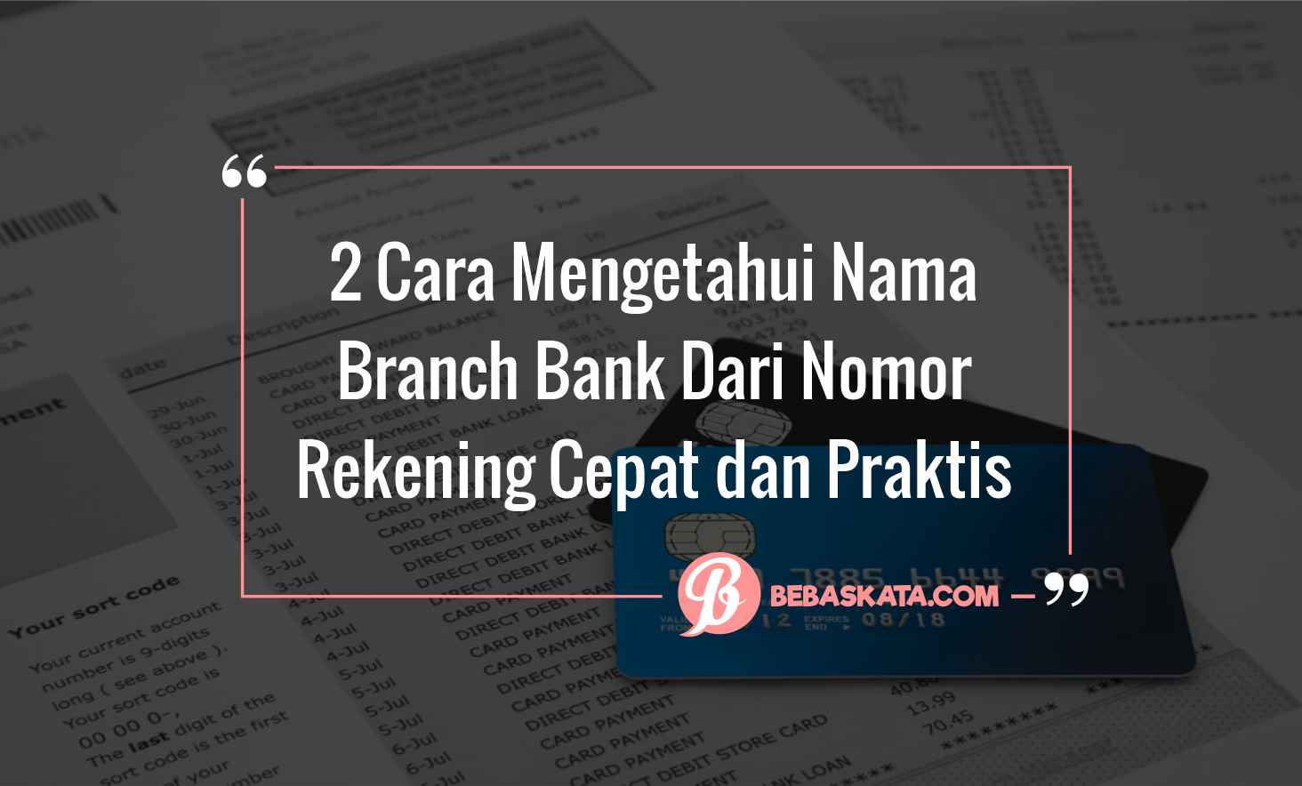 2 Cara Mengetahui Nama Branch Bank Dari Nomor Rekening Cepat Dan Praktis