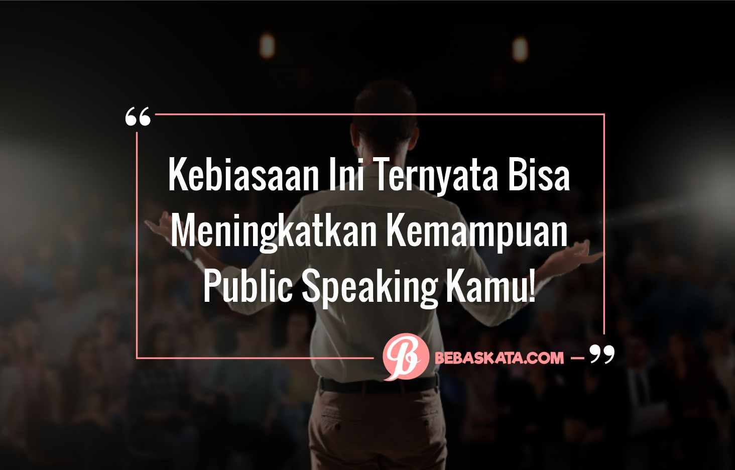 5 Kebiasaan Ini Ternyata Bisa Meningkatkan Kemampuan Public Speaking ... 5 Kebiasaan Ini Ternyata Bisa Meningkatkan Kemampuan Public Speaking ...