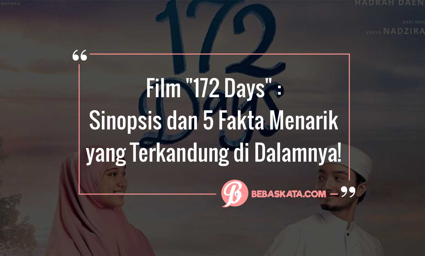 Film "172 Days" : Sinopsis Dan 5 Fakta Menarik Yang Terkandung Di ...
